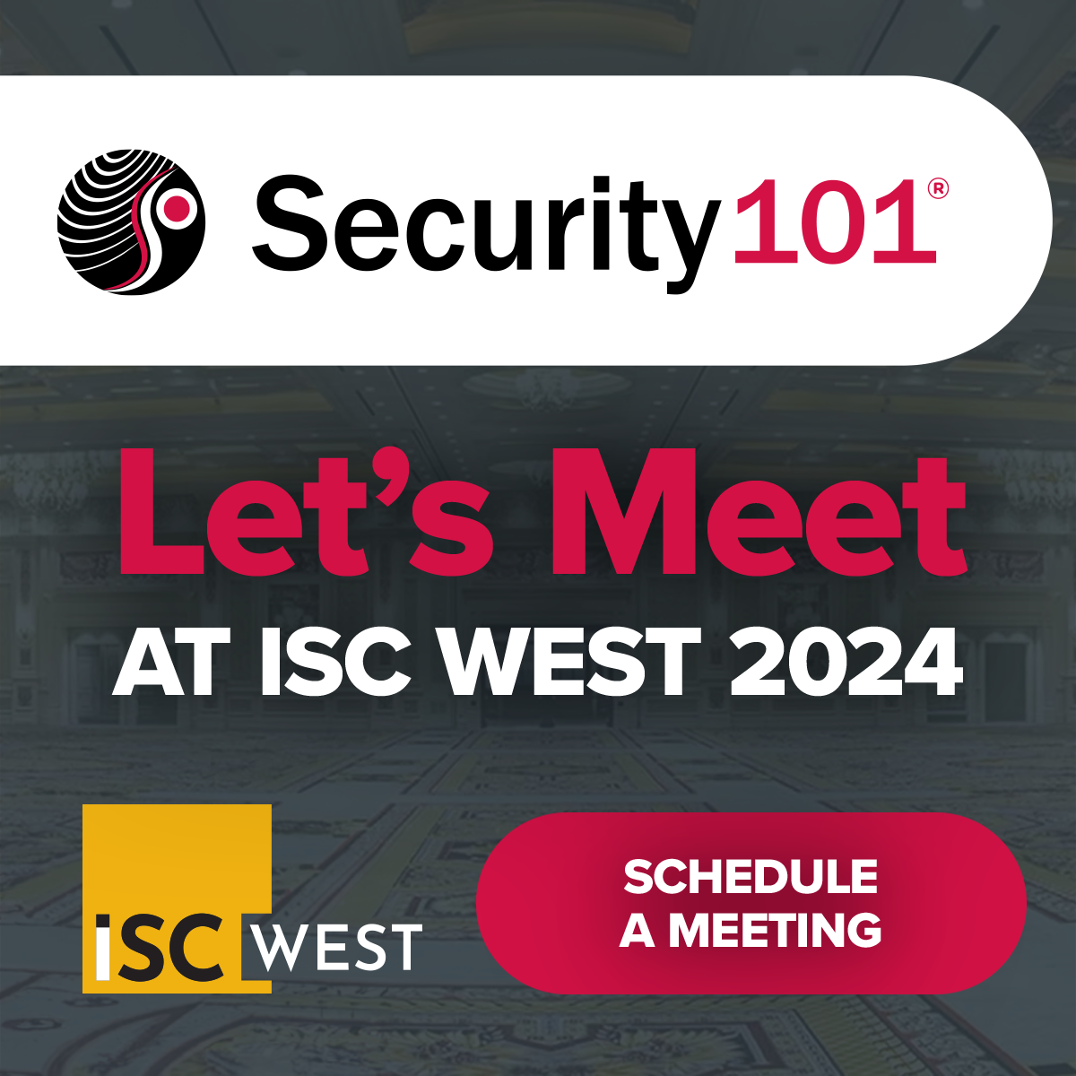 Meet with Security 101 at ISC West